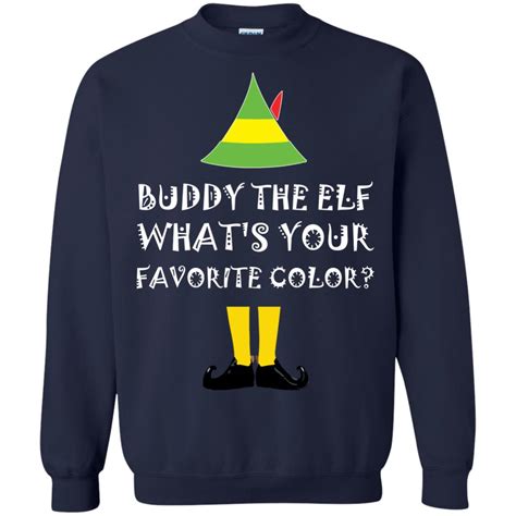 Buddy The Elf Whats Your Favorite Color Sweater Christmas Sweatshirts