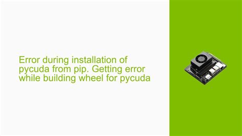 Error During Installation Of Pycuda From Pip Getting Error While