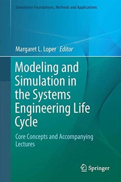 Modeling And Simulation In The Systems Engineering Life Cycle By Na