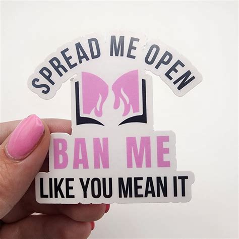 Spread Me Open And Ban Me Like You Mean It — Sticker Glossy