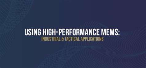 Industrial And Tactical Applications Of Mems Inertial Sensors Ocean Science And Technology