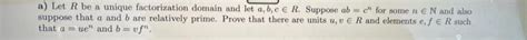 Solved A Let R Be A Unique Factorization Domain And Let A