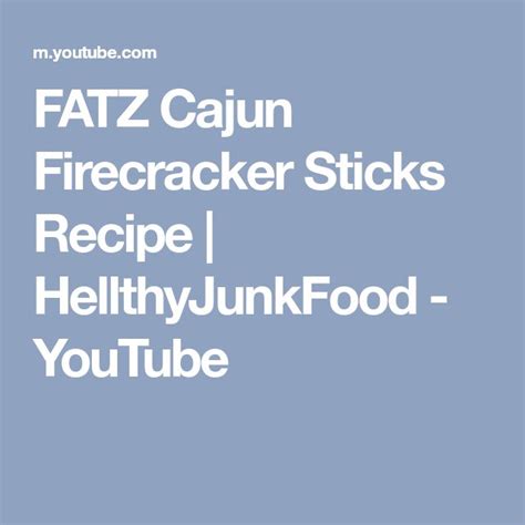 Fatz Cajun Firecracker Sticks Recipe Hellthyjunkfood Youtube