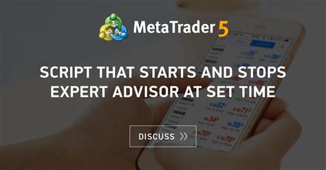 Script That Starts And Stops Expert Advisor At Set Time Expert Advisor Expert Advisors And