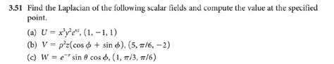 solved 3 51 find the laplacian of the following scalar