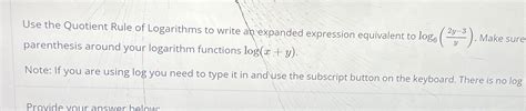 Solved Use The Quotient Rule Of Logarithms To Write Ap