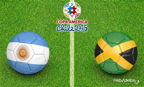 Argentina Vs Jamaica ¿a Qué Hora Juegan En La Copa América 2015