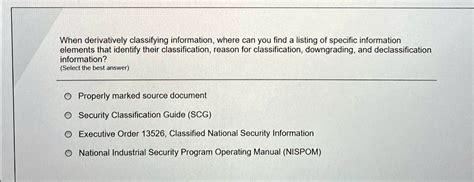 Solved When Derivatively Classifying Information Where Can You Find A Listing Of Specific