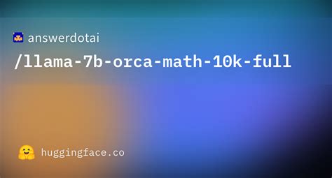 Answerdotai Llama B Orca Math K Full At Main