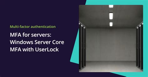 Mfa For Windows Server Core Secure Server Access