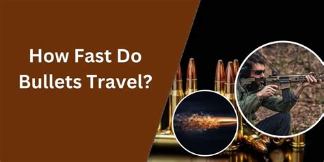 How Fast Bullets Travel