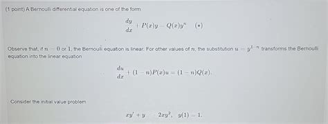 Solved 1 Point A Bernoulli Differential Equation Is One Of