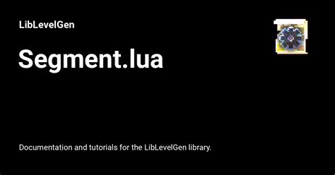 Segment Lua LibLevelGen