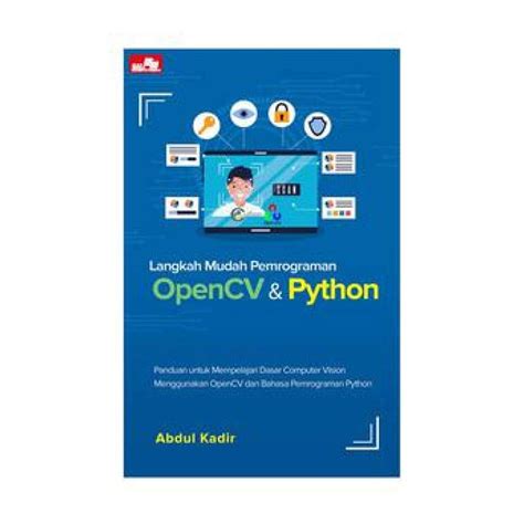 Jual Elex Langkah Mudah Pemrograman Opencv And Python By Abdul Kadir Buku
