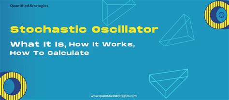 Stochastic Oscillator What It Is How It Works How To Calculate QuantifiedStrategies Com