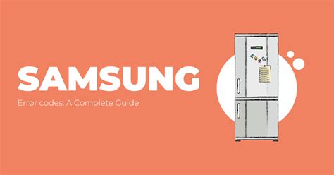 Samsung Fridge Error Codes Troubleshooting Made Easy