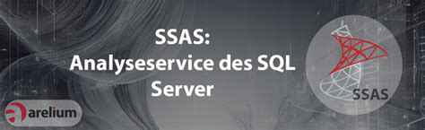 SQL Server Analysis Services SSAS Arelium Wir Holen Mehr Aus