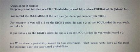 Solved Question 6 8 Points Suppose You Roll Two Dice One