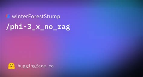 WinterForestStump Phi 3 X No Rag At Main