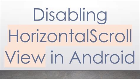Disabling Horizontalscrollview In Android Youtube