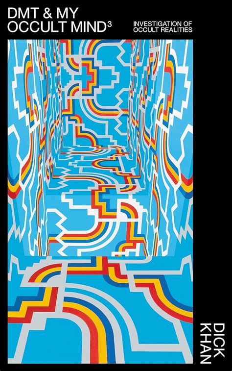 DMT My Occult Mind Investigation Of Occult Realities EBook Khan Dick Amazon In Kindle