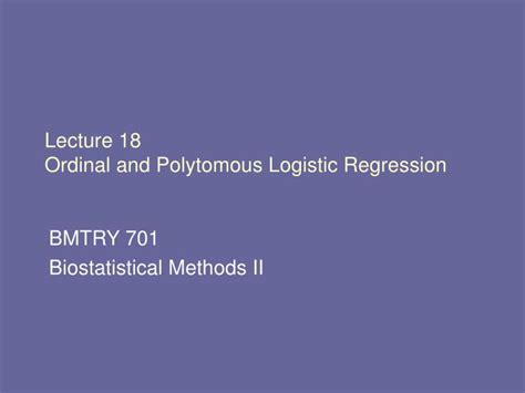 Ppt Lecture 18 Ordinal And Polytomous Logistic Regression Powerpoint Presentation Id466223