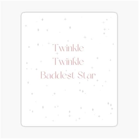 Twinkle Twinkle Baddest Star Sticker For Sale By Dreamingoutwest