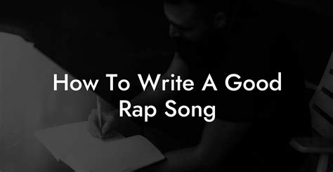How To Write A Good Rap Song Lyric Assistant