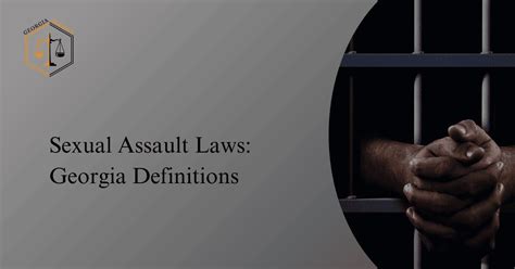 Sexual Assault Laws Georgia Definitions Ga