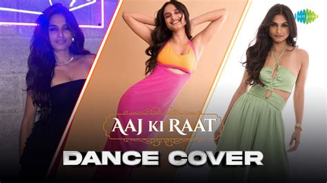 Aaj Ki Raat Dance Cover Kashish Kapoor Youtube