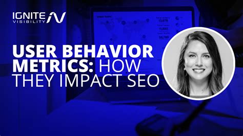 User Behavior Metrics How They Impact Seo Sem Firms