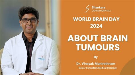 Dr Munirathnam On Brain Tumours On World Brain Day Shankara Cancer