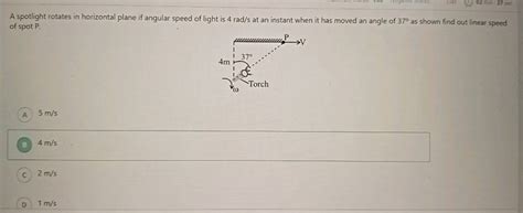 a spotlight rotates in horizontal plane if angular speed of light is 4rad