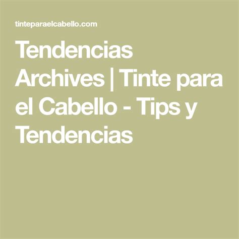 Tendencias Archives Tinte Para El Cabello Tips Y Tendencias Tinte Para El Cabello
