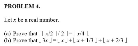 solved problem 4 let x be a real number a prove that [[