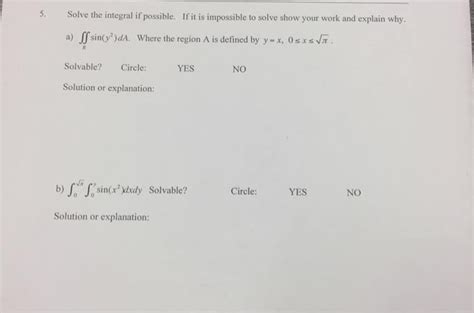 oneclass 5 solve the integral if possible if it is impossible to