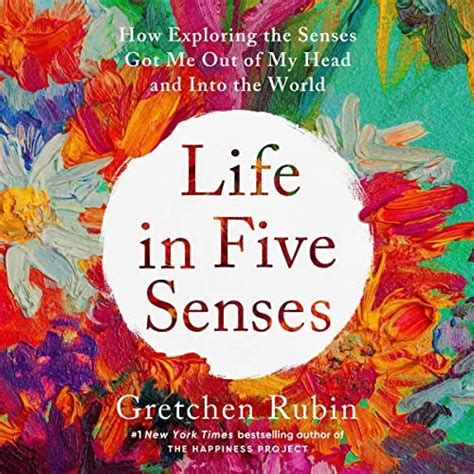 Life In Five Senses By Gretchen Rubin Audio Book Free Download