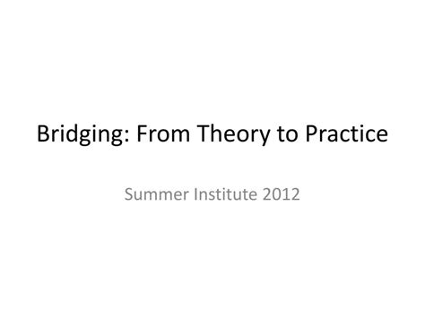 PPT Bridging From Theory To Practice PowerPoint Presentation Free Download ID