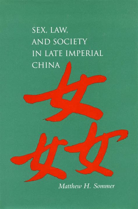 Sex Law And Society In Late Imperial China Matthew H So