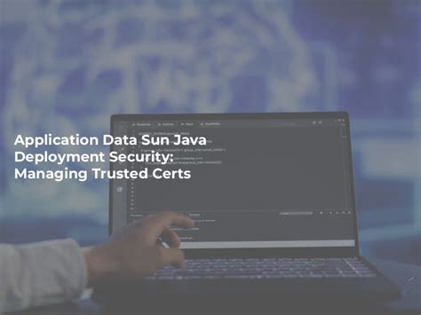 application data sun java deployment security managing trusted certs