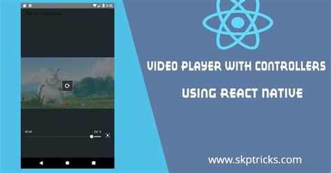 Video Player With Controllers Using React Native React Native Video Player Video