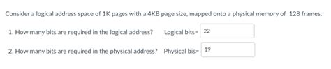 solved consider a logical address space of 1 k pages with a