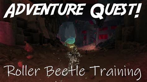 Roller Beetle Training GW Adventure Quest Ep YouTube