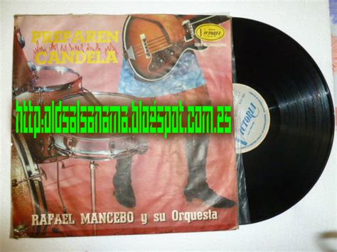 Old Salsa Na Mas Rafael Mancebo Y Su Orquesta Preparen Candela