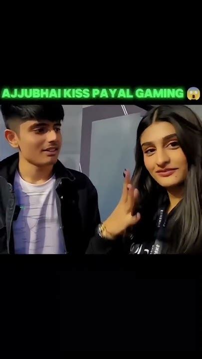 Ajju Bhai 💋 Kiss Payal Gaming 😱 Totalgaming Payalgaming Vairalvideo
