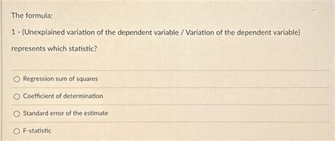 Solved The Formula 1 Unexplained Variation Of The