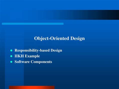 Ppt Object Oriented Design Responsibility Based Design Iikh Example