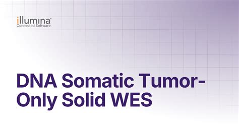 Dna Somatic Tumor Only Solid Wes Illumina Connected Software