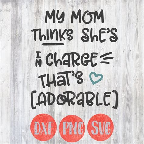 Svg My Mom Thinks Shes In Charge Thats Adorable Etsy