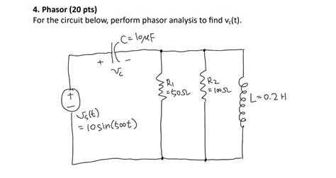 Solved 4 Phasor 20 Pts For The Circuit Below Perform